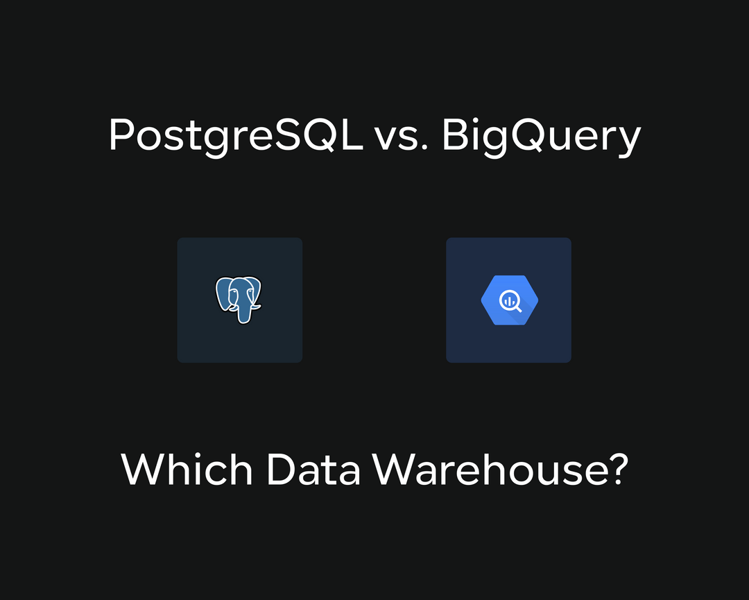 PostgreSQL vs. BigQuery – Which Data Warehouse is Better? - Weld Blog